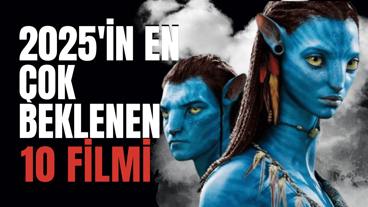 2025'in En Çok Beklenen 10 Filmi - Beyazperde.com